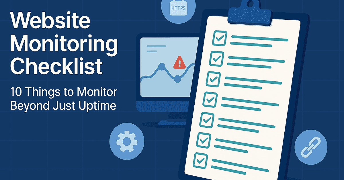 Website Monitoring Checklist: Beyond Just Uptime | Webalert Blog